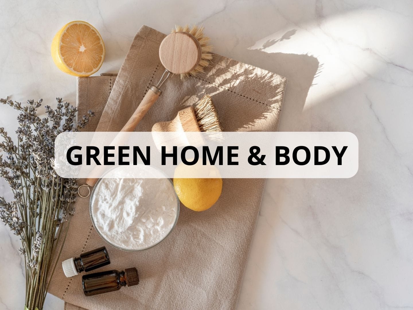 Green Home & Body ~ Homestead and Chill